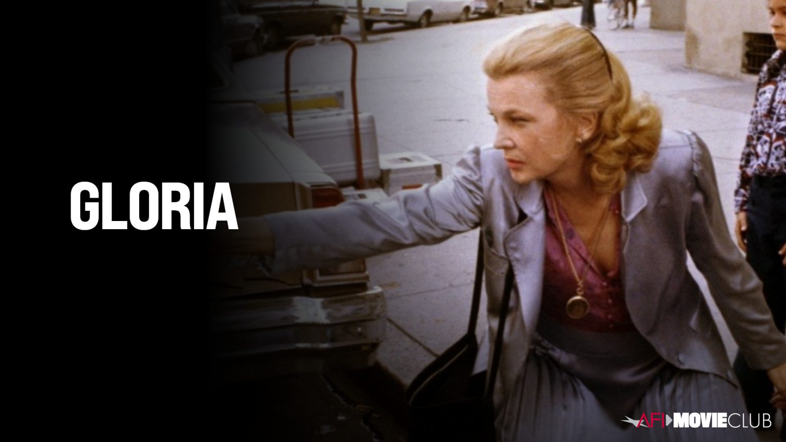GLORIA (1980) – AFI Movie Club | American Film Institute