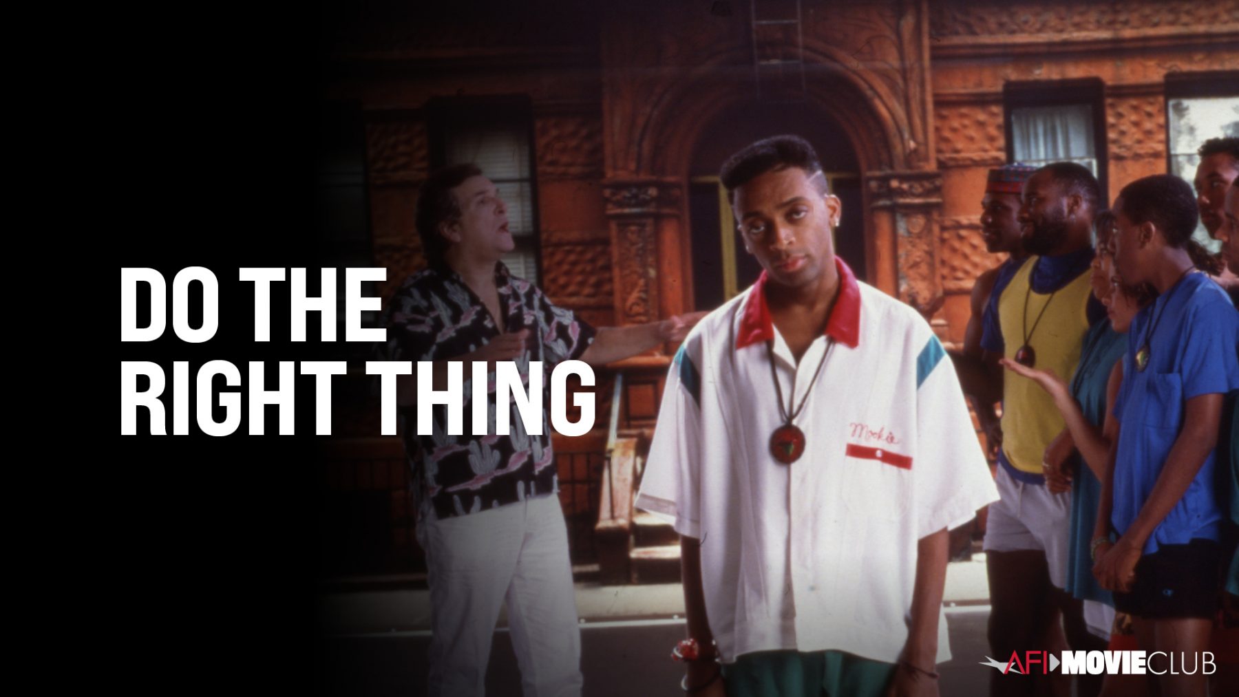 DO THE RIGHT THING (1989) – AFI Movie Club | American Film Institute