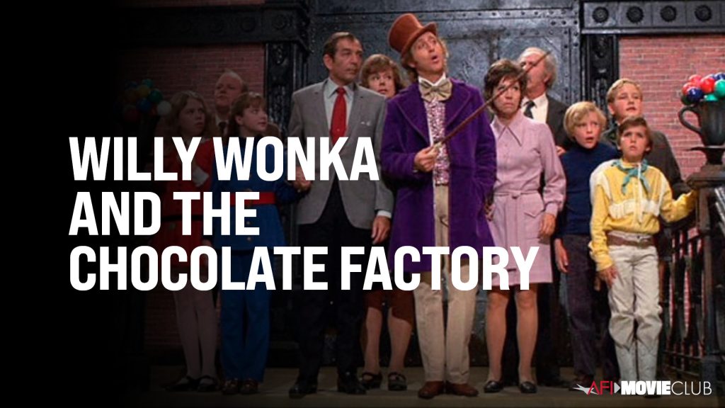 WILLY WONKA AND THE CHOCOLATE FACTORY (1971) – AFI Movie Club ...