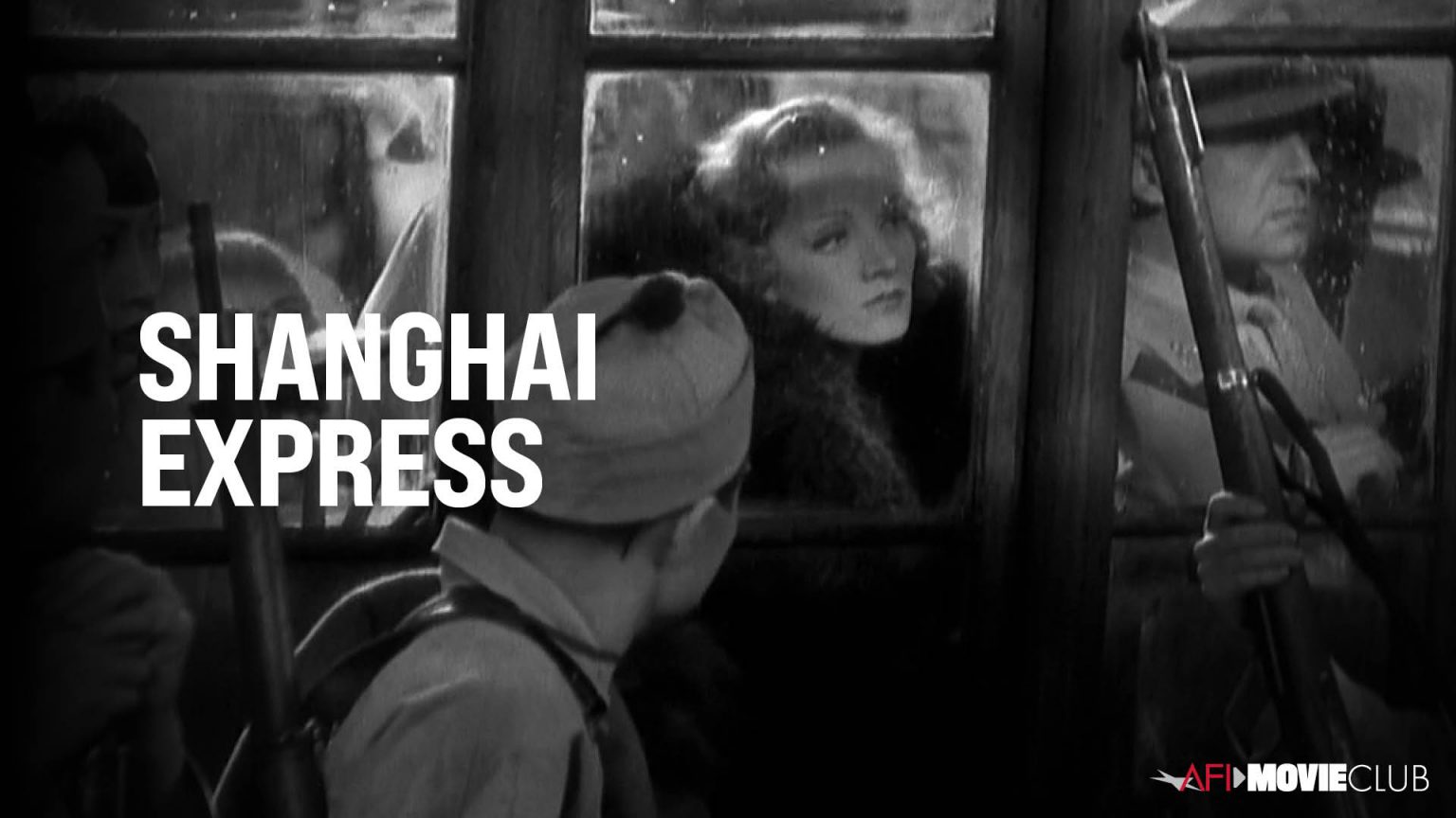 SHANGHAI EXPRESS (1932) – AFI Movie Club | American Film Institute