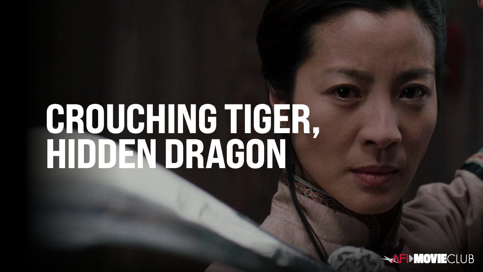 CROUCHING TIGER, HIDDEN DRAGON (2000) – AFI Movie Club | American Film ...