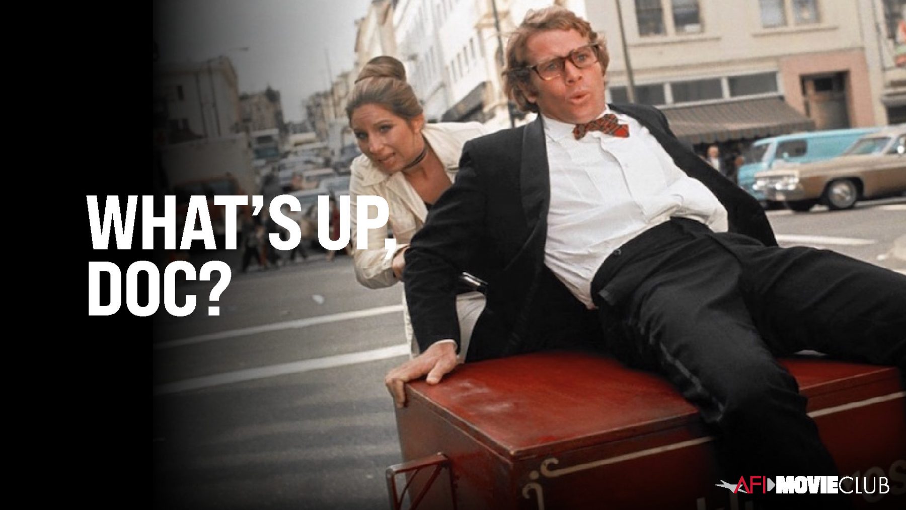 WHAT’S UP, DOC? (1972) – AFI Movie Club | American Film Institute
