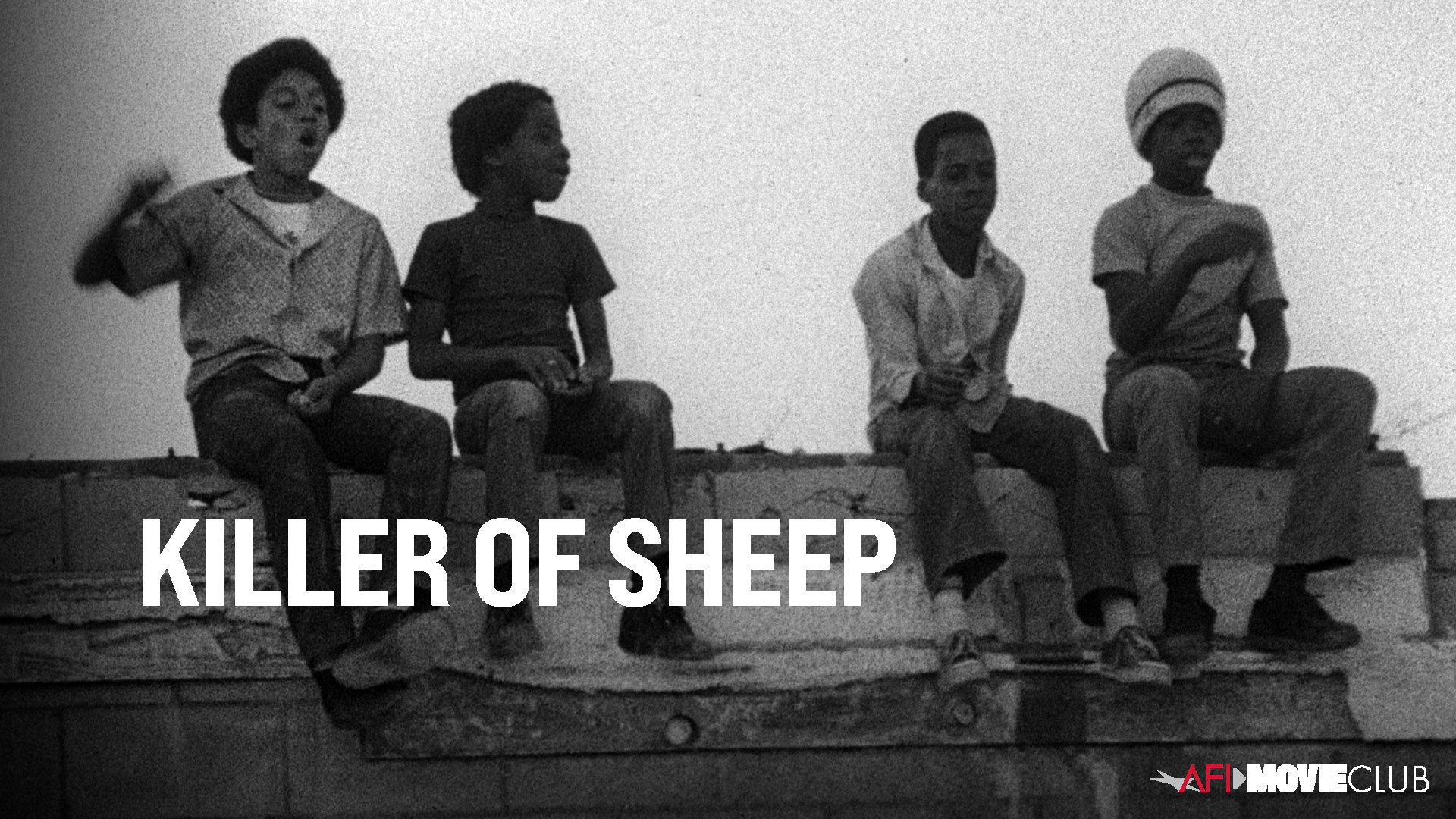 KILLER OF SHEEP (1978) – AFI Movie Club | American Film Institute